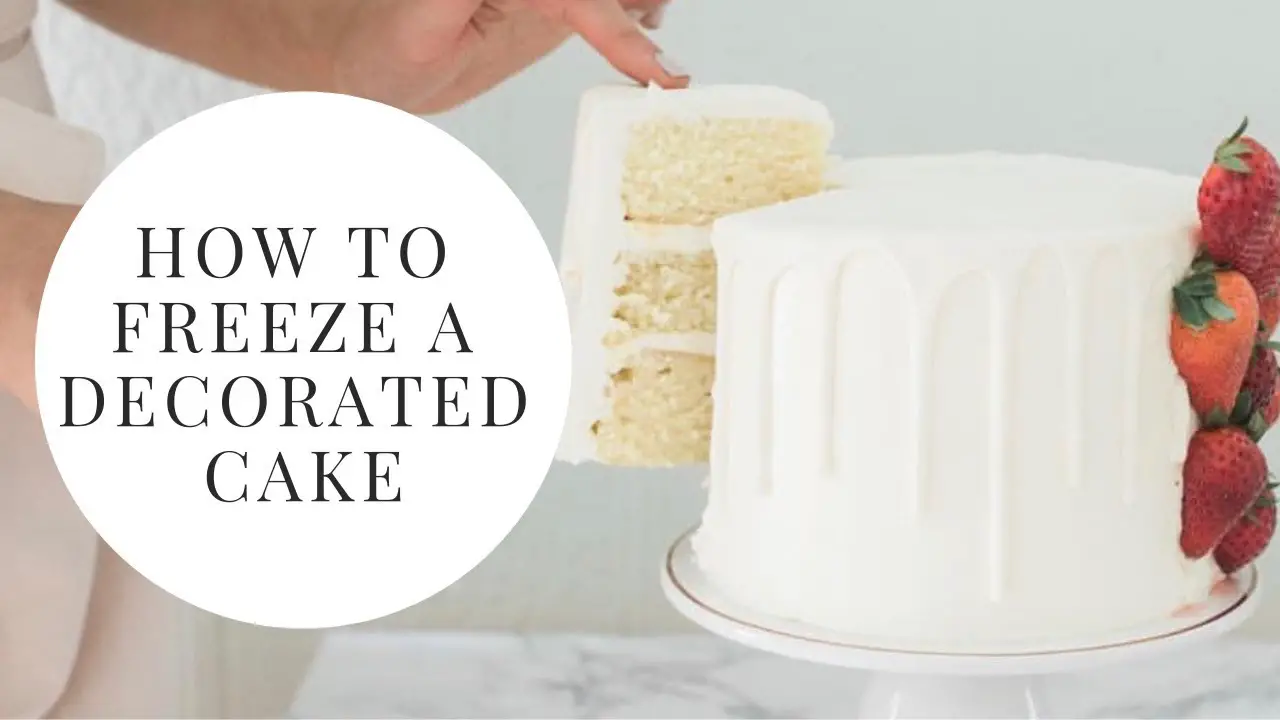 How To Freeze Birthday Cake?